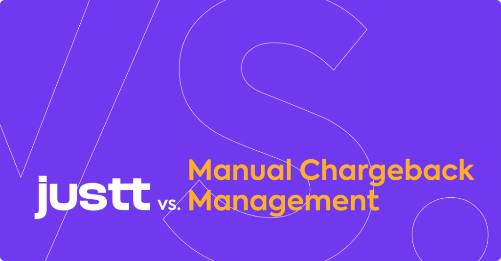 Justt vs. Manual Chargeback Management | Automation vs. Manual Work